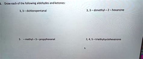 Solved Draw Each Of The Following Aldehydes And Ketones 3 3 Dichloropentanal 3 3 Dimethyl