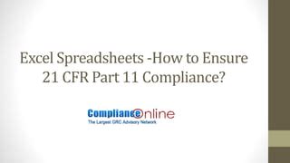Excel Spreadsheets How To Ensure 21 Cfr Part 11 Compliance PPTX