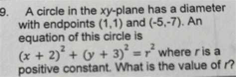 Solved 9 A Circle In The Xy Plane Has A Diameter With Endpoints 1 1