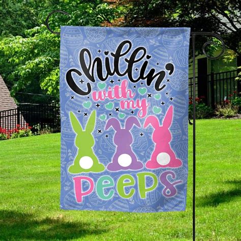 Chillin With My Peeps Graden Flag Welcome Easter Peeps Garden Flag Welcome Peeps Yard Flag