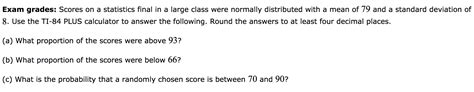 Solved Exam Grades Scores On A Statistics Final In A Large