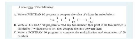 Solved Answer Two Of The Following A Write A Fortran 90