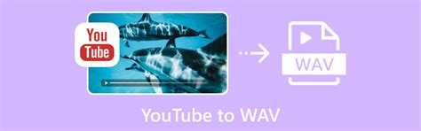4 Fast And Easy Methods To Turn Youtube To Wav Format