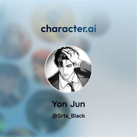 Chat With Yon Jun Characterai Personalized Ai For Every Moment Of
