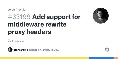 Add Support For Middleware Rewrite Proxy Headers · Issue 33199 · Vercelnextjs · Github