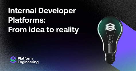 Internal Developer Platforms From Idea To Reality
