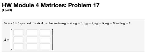 Solved HW Module 4 Matrices Problem 17 1 Point Enter A Chegg Com
