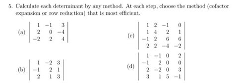 Solved Calculate Each Determinant By Any Method At Each Chegg