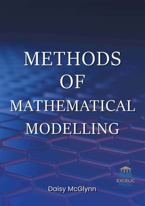 Methods Of Mathematical Modelling Excelic Press