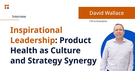 Inspirational Leadership Product Health As Culture And Strategy