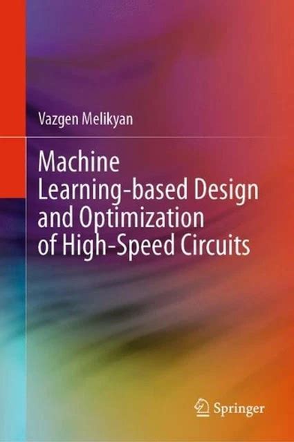 Machine Learning Based Design And Optimization Of High Speed Circuits By Vazgen Eur 180 36