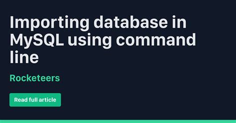 Importing Database In Mysql Using Command Line Rocketeers