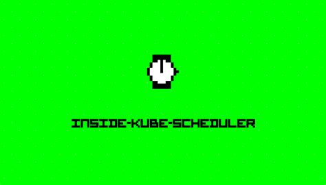 Inside Kube Scheduler Stories Hackernoon