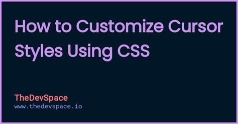 Thedevspace On Linkedin How To Customize Cursor Styles Using Css