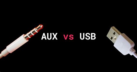 Aux Vs Usb Which Connection Method Is Best