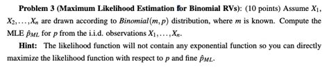 Solved Problem 3 Maximum Likelihood Estimation For Binomial