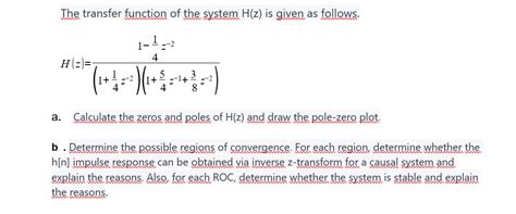 Solved The Transfer Function Of The System H Z Is Given As Chegg