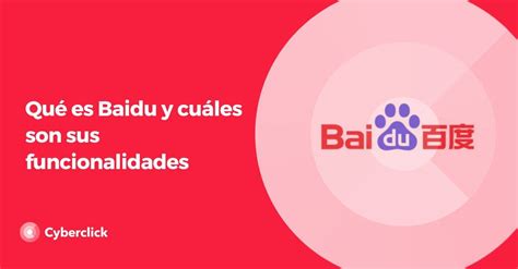 Qué Es Baidu Y Cuáles Son Sus Funcionalidades
