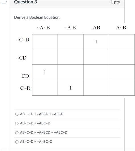 Solved Derive A Boolean Equation ~a B Ab Ab A B C D 1 ~cd 1