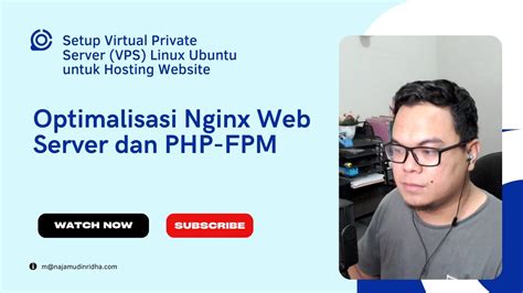 Setup Vps Linux Ubuntu 09 Optimalisasi Nginx Web Server Dan Php Fpm