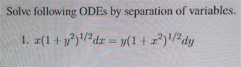 solved solve following odes by separation of variables 1