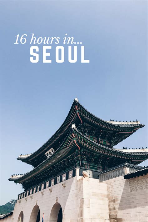 5 Ways To Make The Most Of Your Seoul Layover A Quick Guide To South
