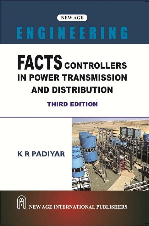 Facts Controllers In Power Transmission And Distribution Padiyar Kr Books