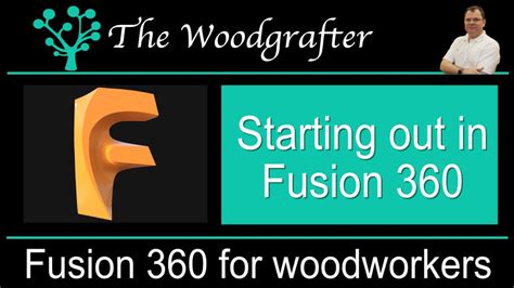 Starting Out In Fusion 360 The Woodgrafter