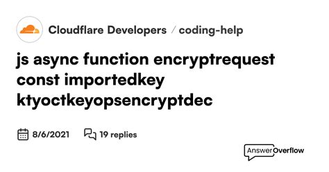 ```js Async Function Encryptrequest Const Importedkey Ktyoctkeyops Encrypt