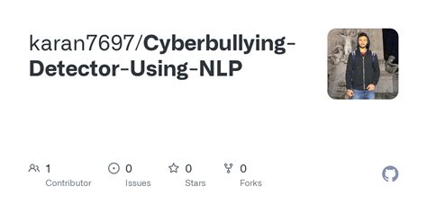 Github Karan Cyberbullying Detector Using Nlp