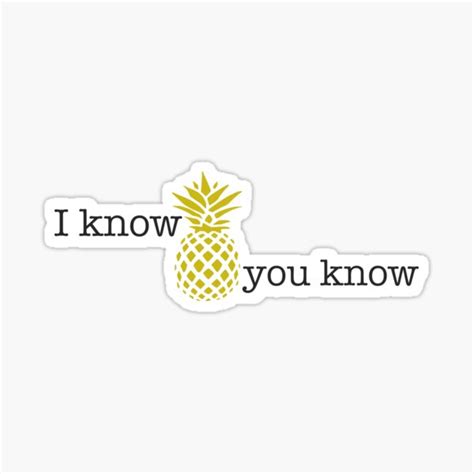 I Know You Know Sticker Sticker For Sale By Efrailey5 Redbubble