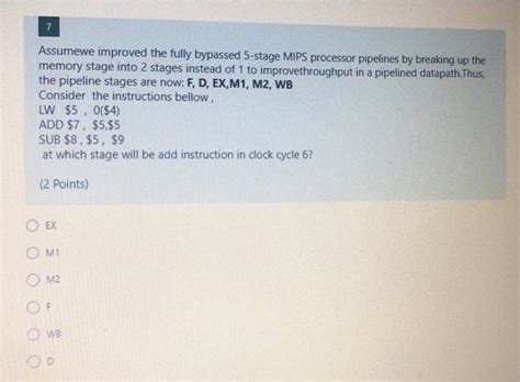 Solved 7 Assumewe Improved The Fully Bypassed 5 Stage Mips