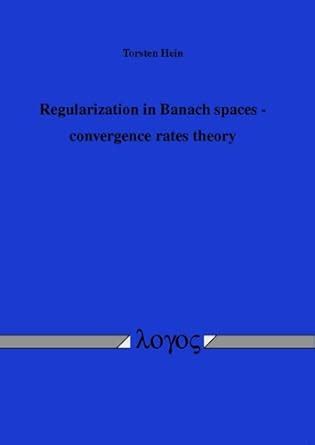 Amazon Regularization In Banach Spaces Convergence Rates Theory Hein
