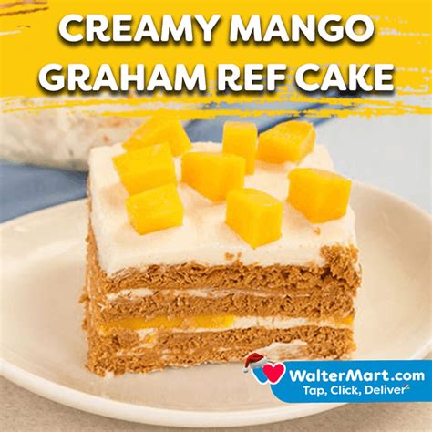 Creamy Mango Graham Ref Cake Walter Mart