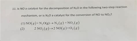 Solved 11 Is No A Catalyst For The Decomposition Of N2o In