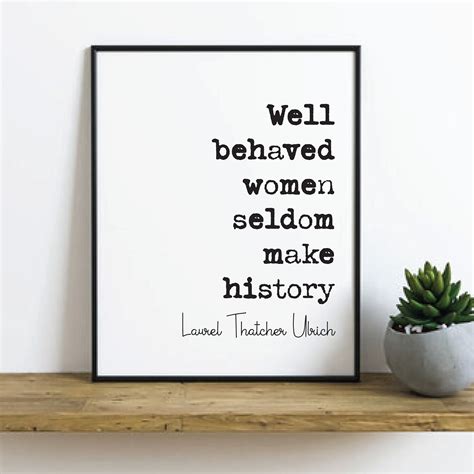Laurel Thatcher Ulrich Quote Print Well Behaved Women Seldom Etsy