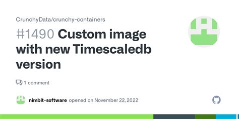 Custom Image With New Timescaledb Version · Issue 1490 · Crunchydatacrunchy Containers · Github