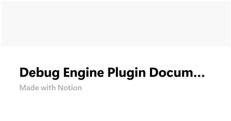 debug engine plugin documentation notion