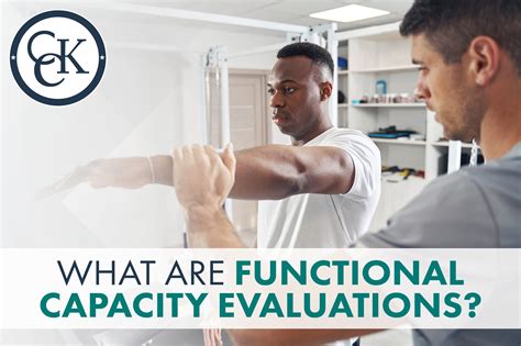 What Are Functional Capacity Evaluations Cck Law