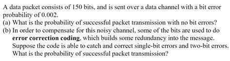Solved A Data Packet Consists Of 150 Bits And Is Sent Over