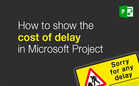 How To Show The Cost Of Delays In Microsoft Project Tactical Project Manager