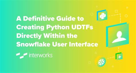 Chris Hastie En Linkedin A Definitive Guide To Creating Python Udtfs Directly Within The Snowflake