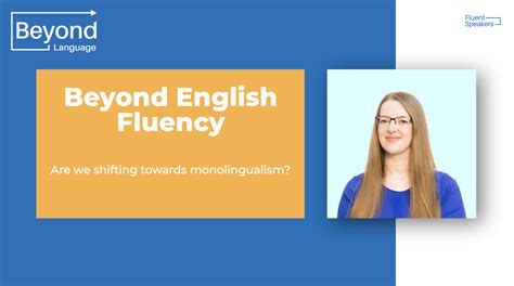 Beyond English Fluency Are We Shifting Towards Monolingualism