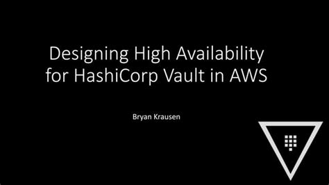 Designing High Availability For Hashicorp Vault In Aws Pptx