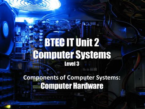 Btec It Unit 2 Computer Systems Computer Hardware Components Cpu