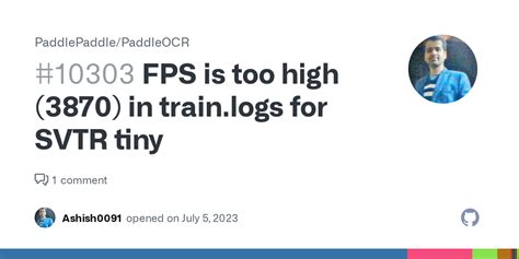 fps is too high 3870 in train logs for svtr tiny · issue 10303 · paddlepaddle paddleocr · github