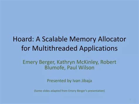 Ppt Hoard A Scalable Memory Allocator For Multithreaded Applications Powerpoint Presentation