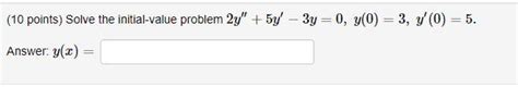 solved 10 points solve the initial value problem