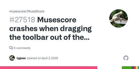 Musescore Crashes When Dragging The Toolbar Out Of The Window · Issue 27518 · Musescore