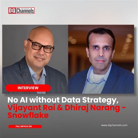 No Ai Without Data Strategy Vijayant Rai And Dhiraj Narang Snowflake